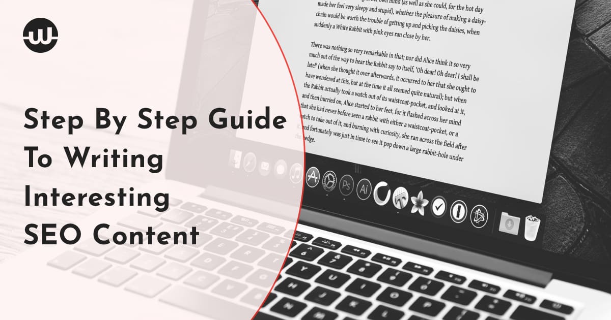 A Step by Step Guide to Write Interesting SEO Content