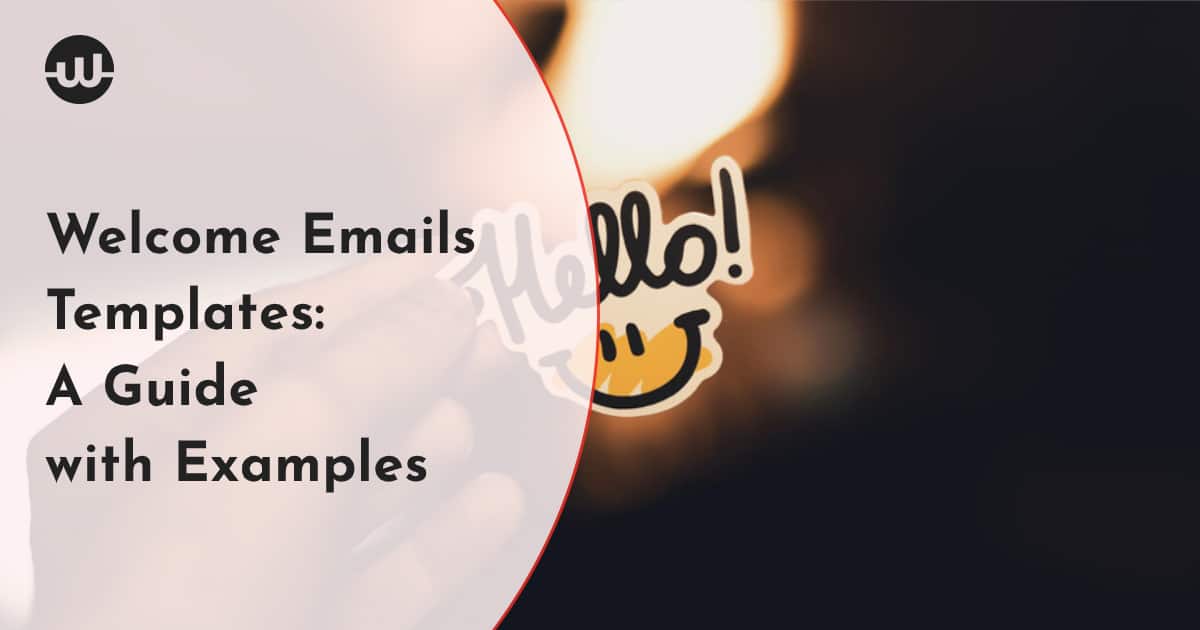 Welcome Emails Templates - A Guide with Examples