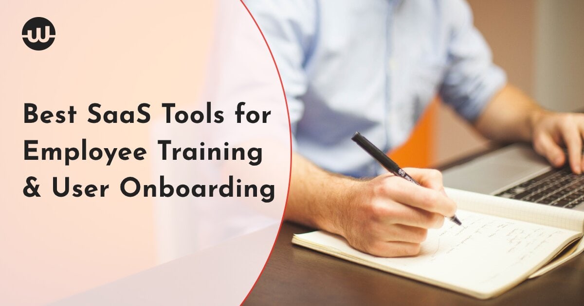 Best SaaS Tools for Employee Training and User Onboarding