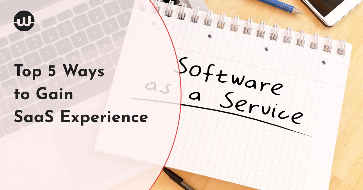Top 5 Ways to Gain SaaS Experience