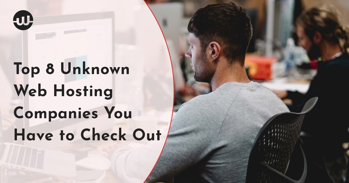 Top 8 Unknown Web Hosting Companies You Have to Check Out: Manage Your ...