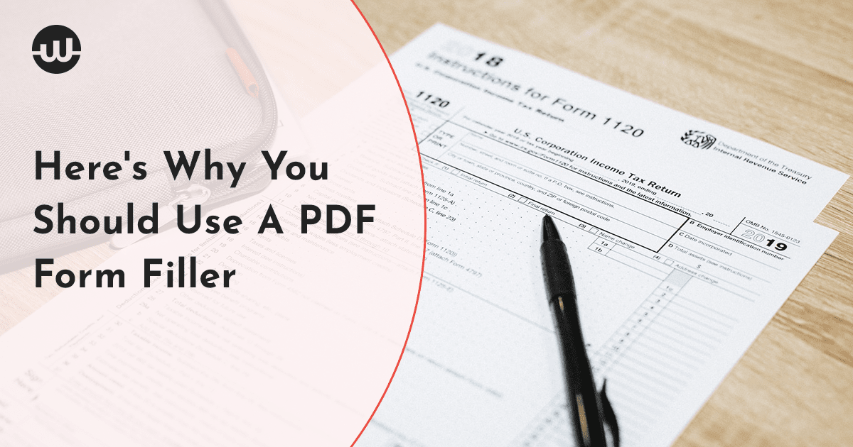 Here's Why You Should Use A PDF Form Filler
