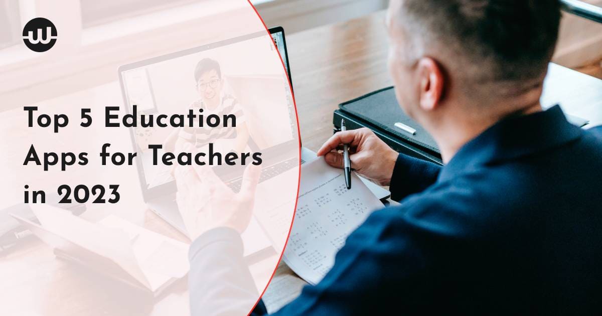 Top 5 Education Apps for Teachers in 2023