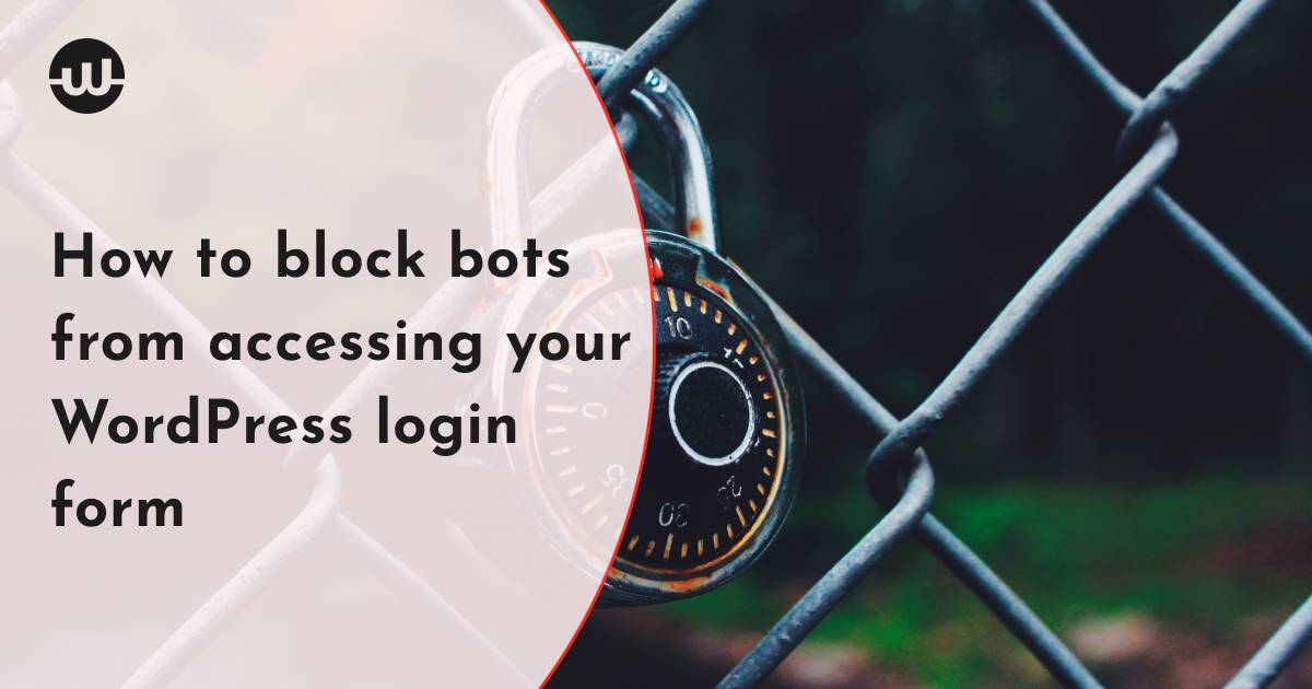 How to block bots from accessing your WordPress login form