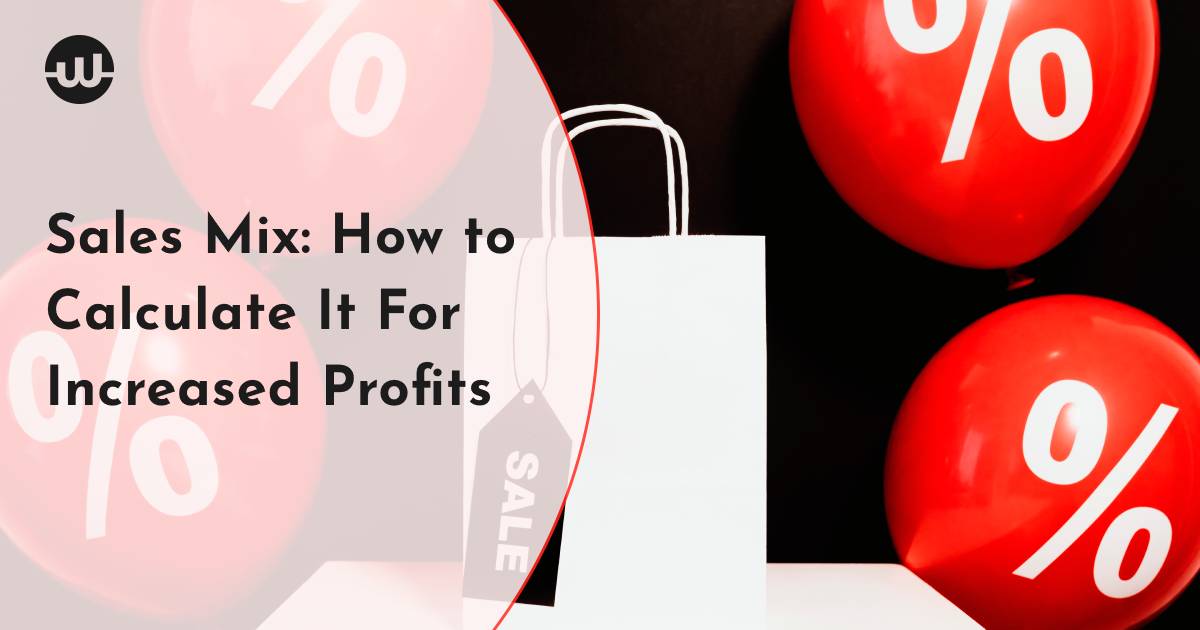 Sales Mix: How to Calculate It For Increased Profits