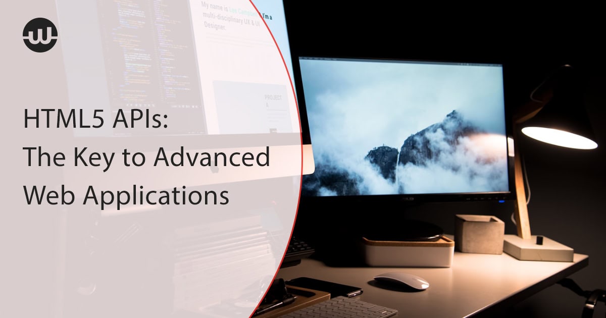 HTML5 APIs: The Key to Advanced Web Applications