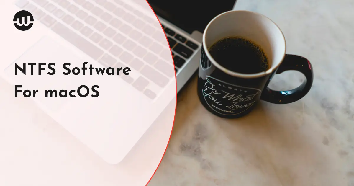NTFS Software For macOS: The Top 5 You Should Know in 2024