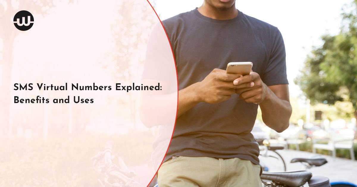SMS Virtual Numbers Explained: Benefits and Uses