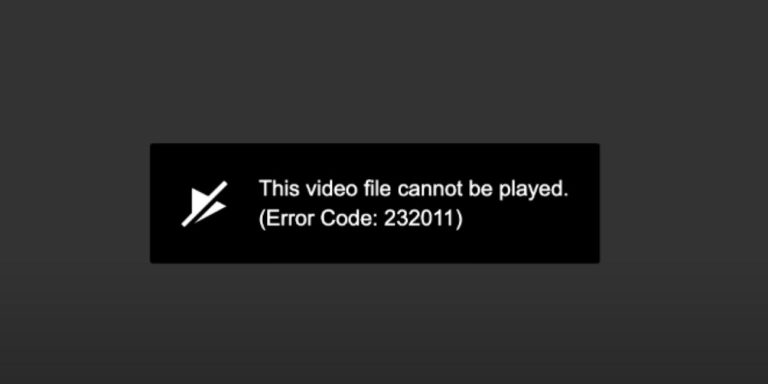 How to Fix "Video File Cannot Be Played Error Code: 232011"
