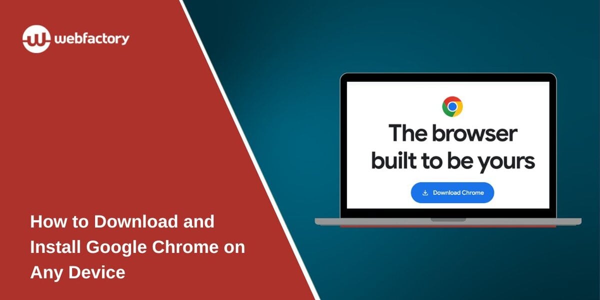 How to Download and Install Google Chrome on Any Device