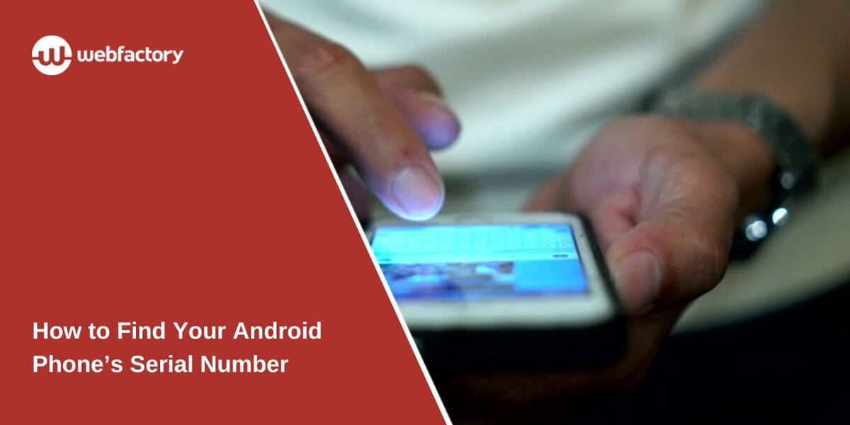 How to Find Your Android Phone’s Serial Number