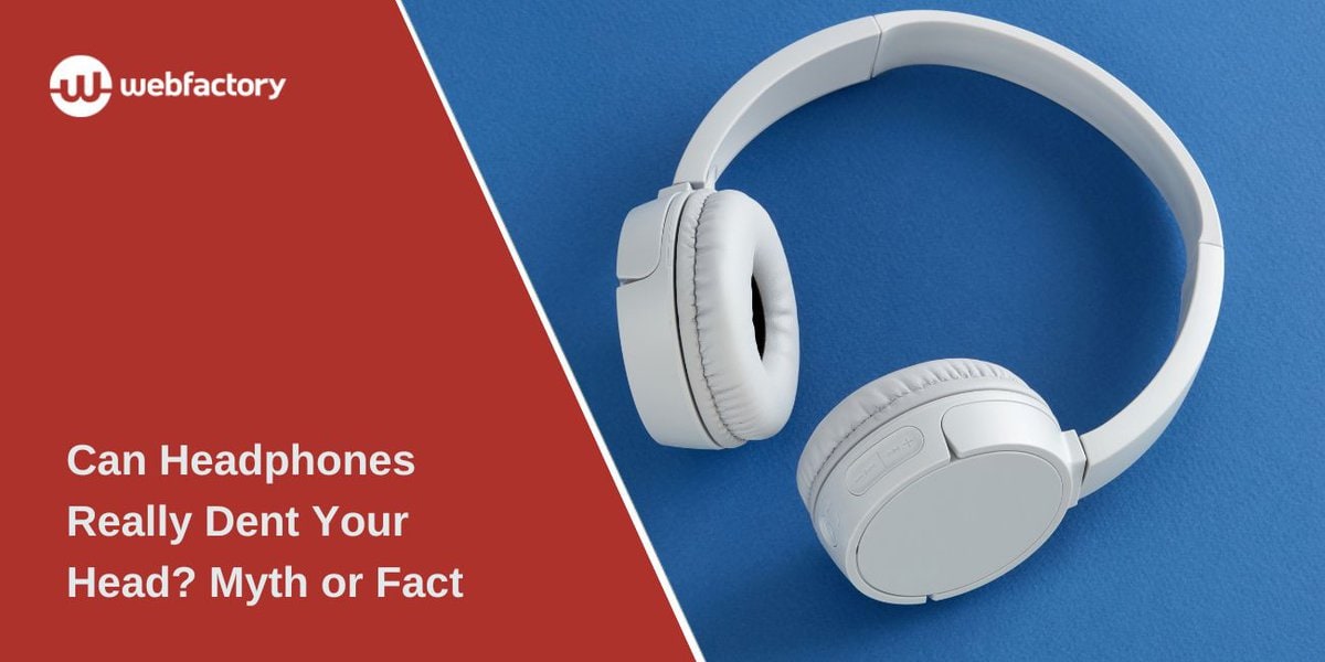 Can Headphones Really Dent Your Head? Myth or Fact