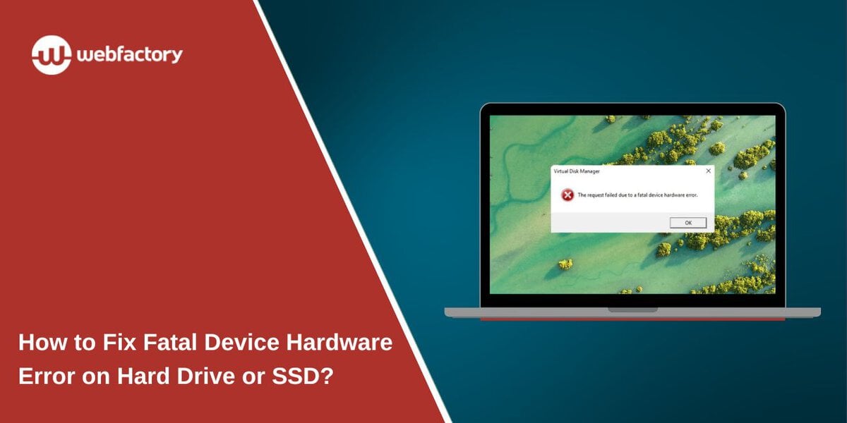 How to Fix Fatal Device Hardware Error on Hard Drive or SSD?